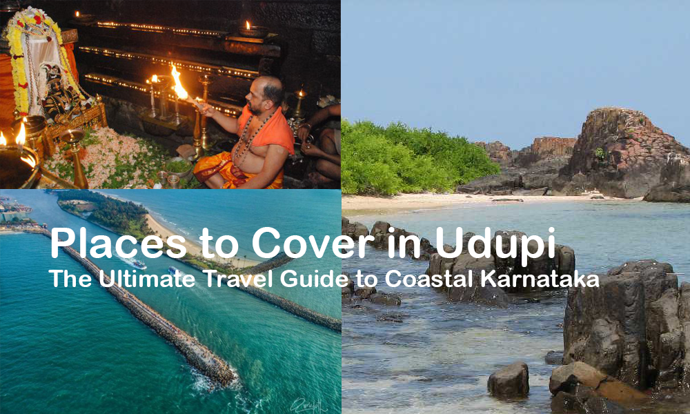 Places to Cover in Udupi: The Ultimate Travel Guide to Udupi